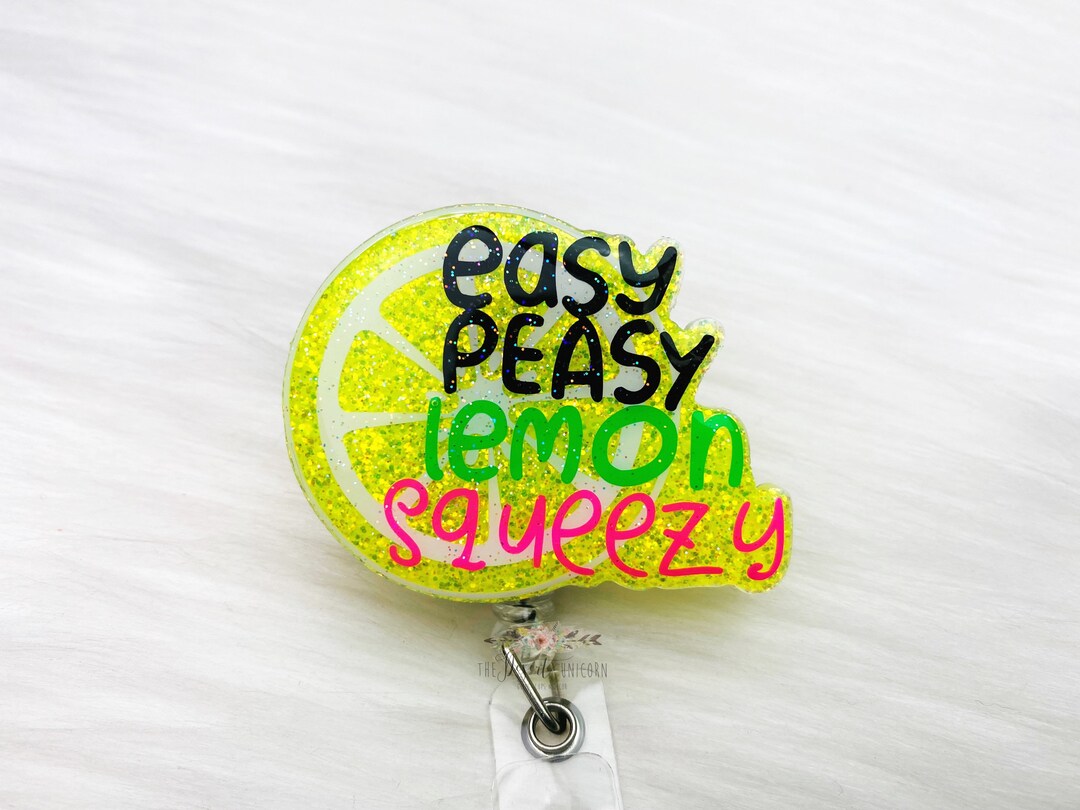 Easy Peasy Lemon Squeezy Badge Reel: Acrylic Retractable Badge - Etsy