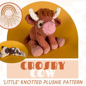LITTLE Crosby Cow Knotted Stuffed Plushie — Crochet Cow PATTERN (low ...