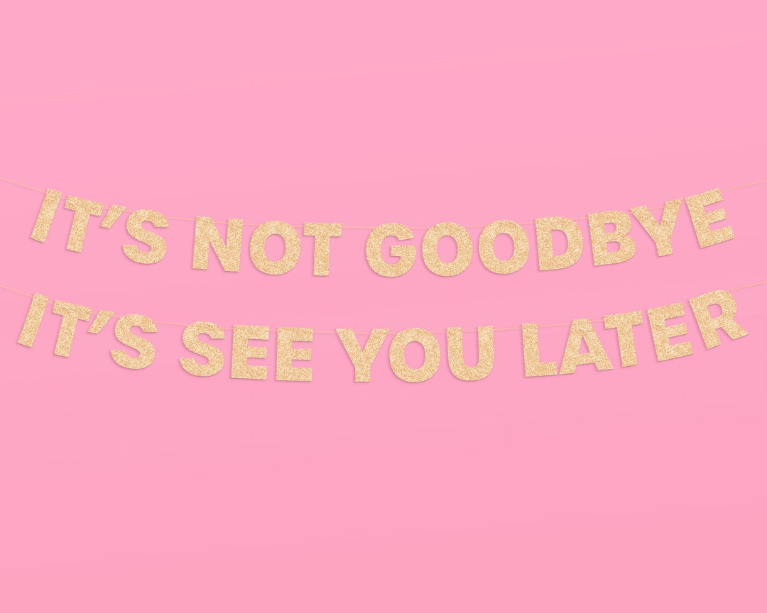 Xo, Fetti It's Not Goodbye It's See You Later Retirement Banner 6 Ft, Gold Glitter Retirement ...