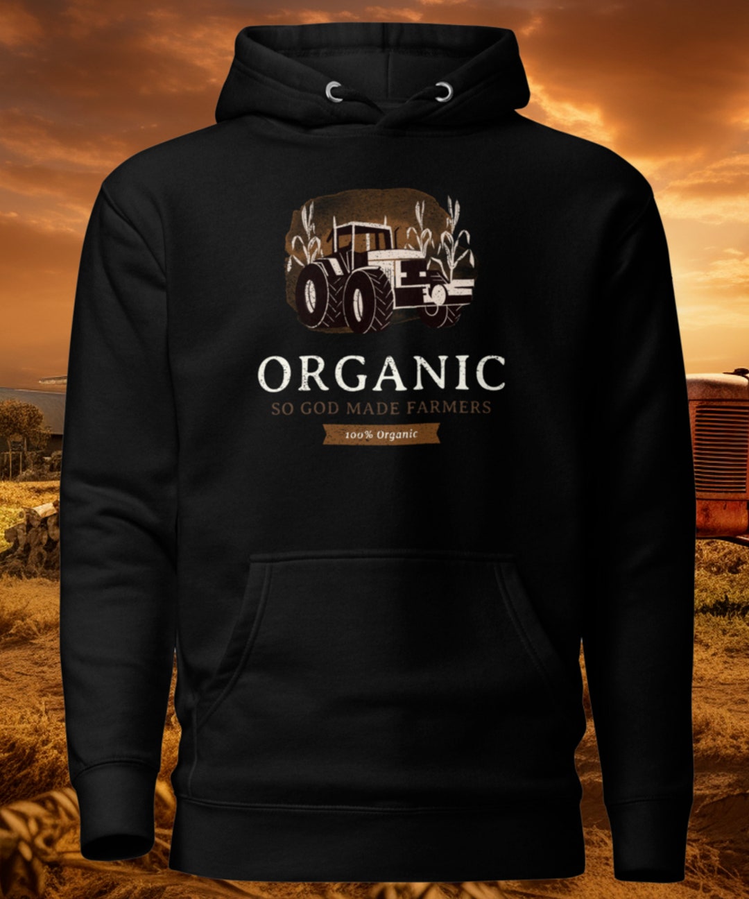 Farmers Hoodie, Eat Organic Support Your Local Farmer, so God Made ...