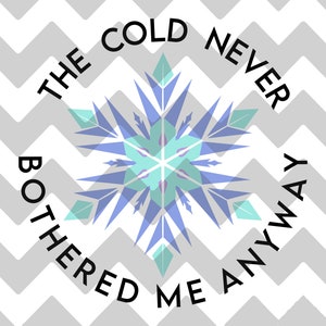 Frozen the Cold Never Bothered Me Anyway SVG JPG PNG - Etsy