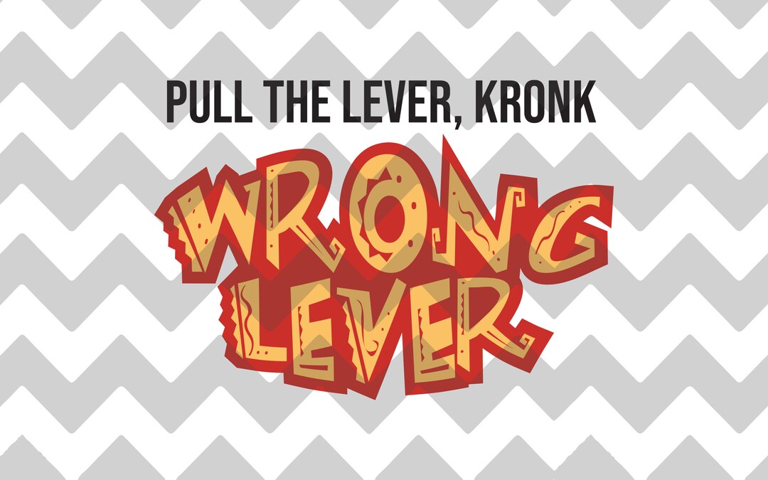 Pull the Lever Kronk Wrong Lever SVG DXF PNG - Etsy