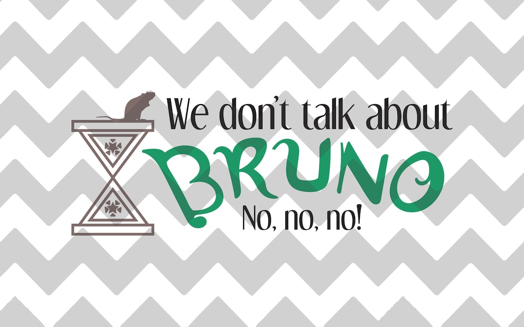 We Don't Talk About Bruno SVG PNG JPG Encanto - Etsy