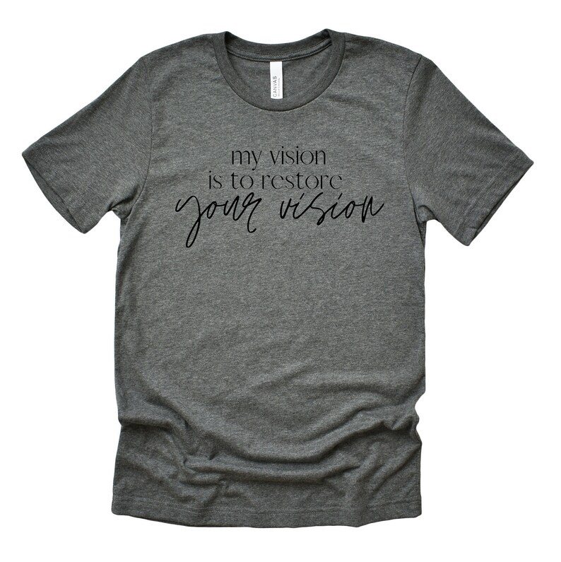 My Vision is to Restore Your Vision T-shirt Optometrist - Etsy