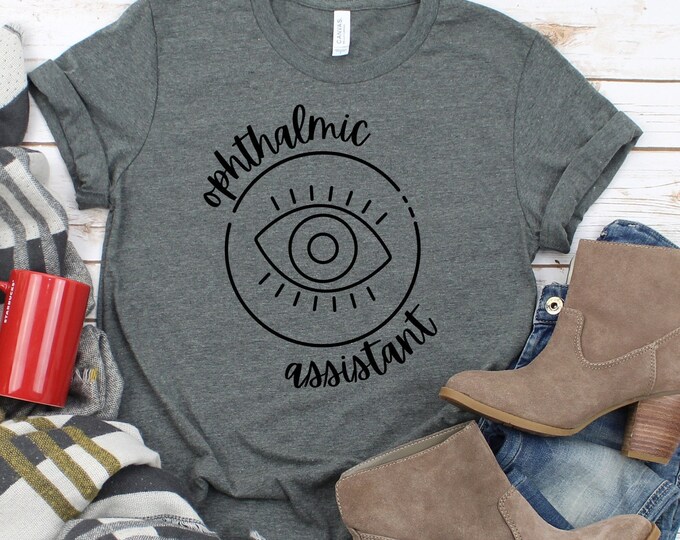 Ophthalmic Assistant T-shirt | Ophthalmologist, Ophthalmic Technician ...