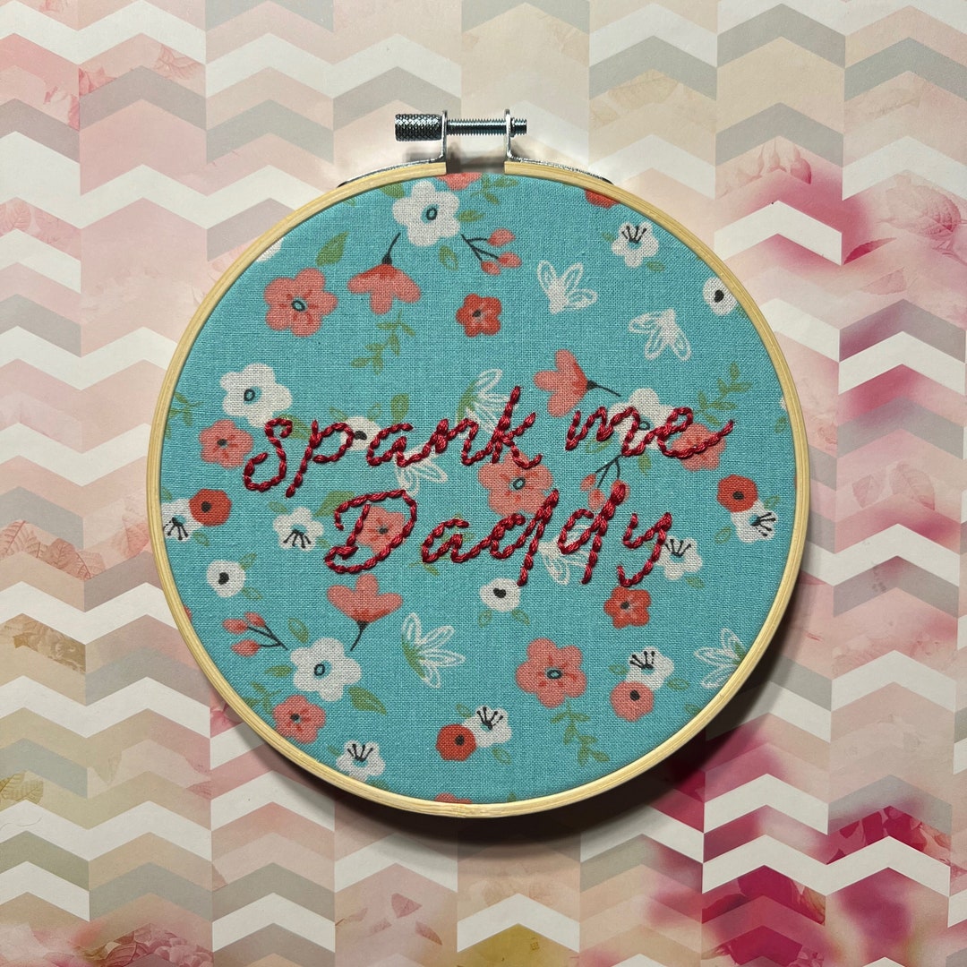 Spank Me Daddy Inspirational Quotes Motivational Phrases Cute Sayings Handmade Embroidery