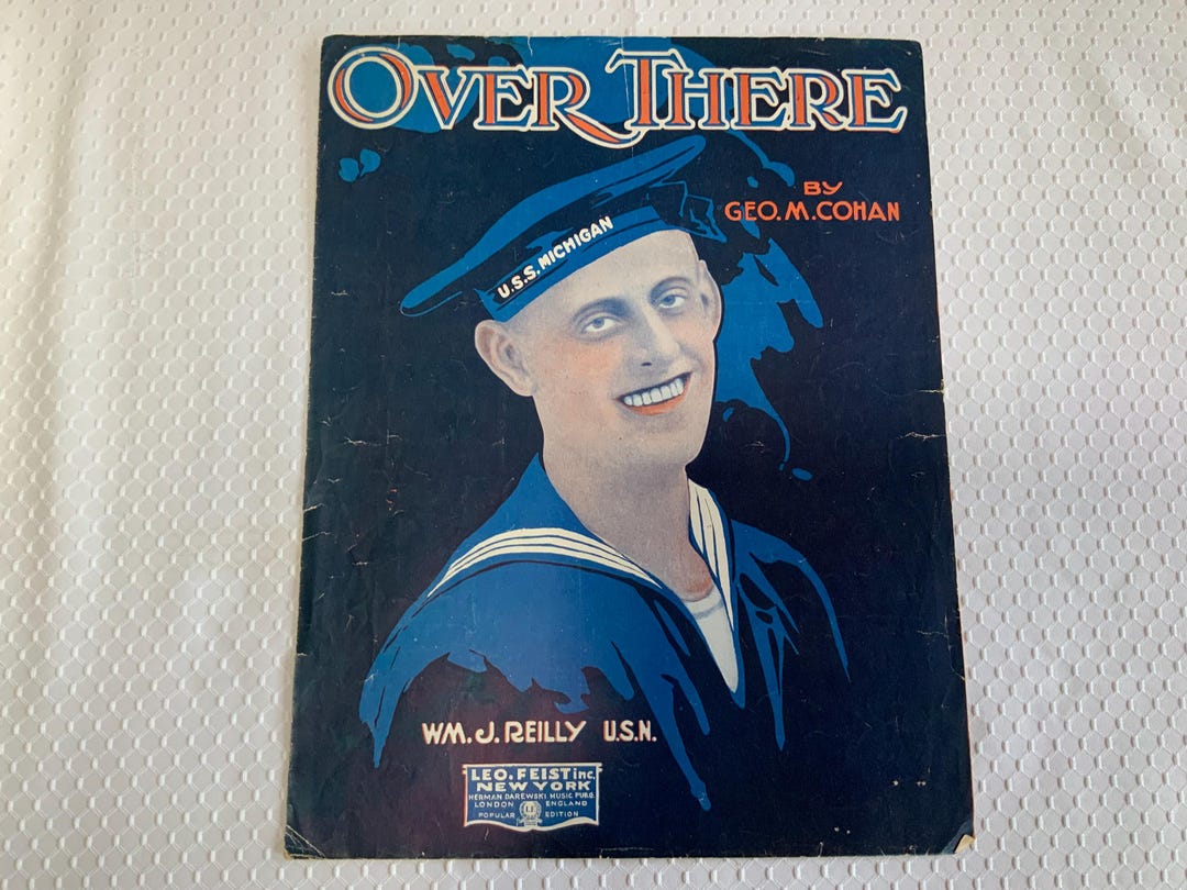 1917 Sheet Music “over There” USS Michigan Wm J. Reilly USN George M ...