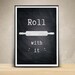 Roll With It Printable Artwork Instant Digital Download - Etsy