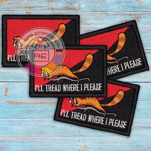 I'll Tread Where I Please 2X3 Inch Embroidered Patch With Hook Backing ...