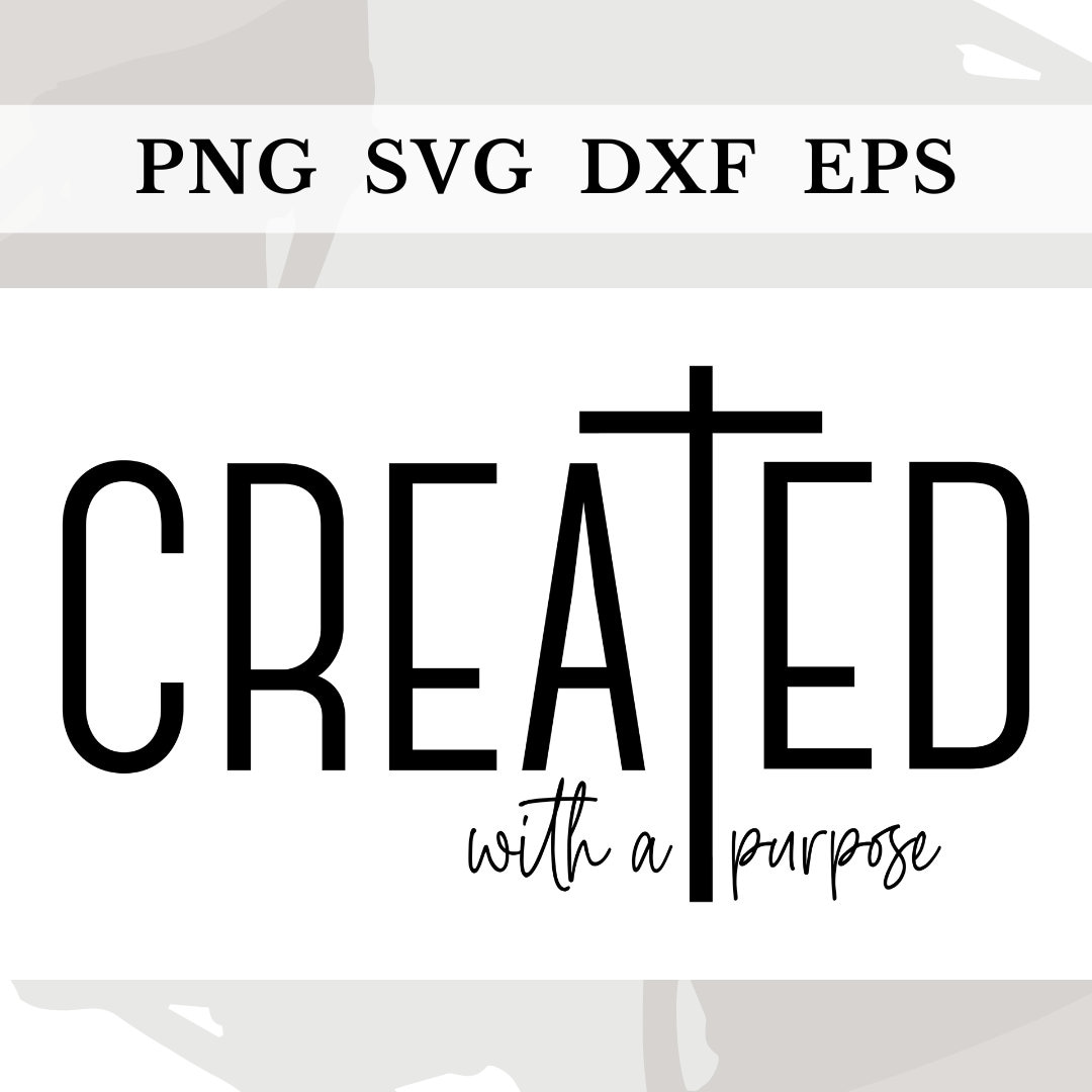 Created With a Purpose SVG | Religious Clipart | Religious Quote Design ...