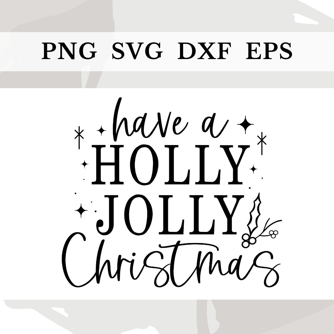 Have A Holly Jolly Christmas SVG | Clipart | Christmas Clipart ...