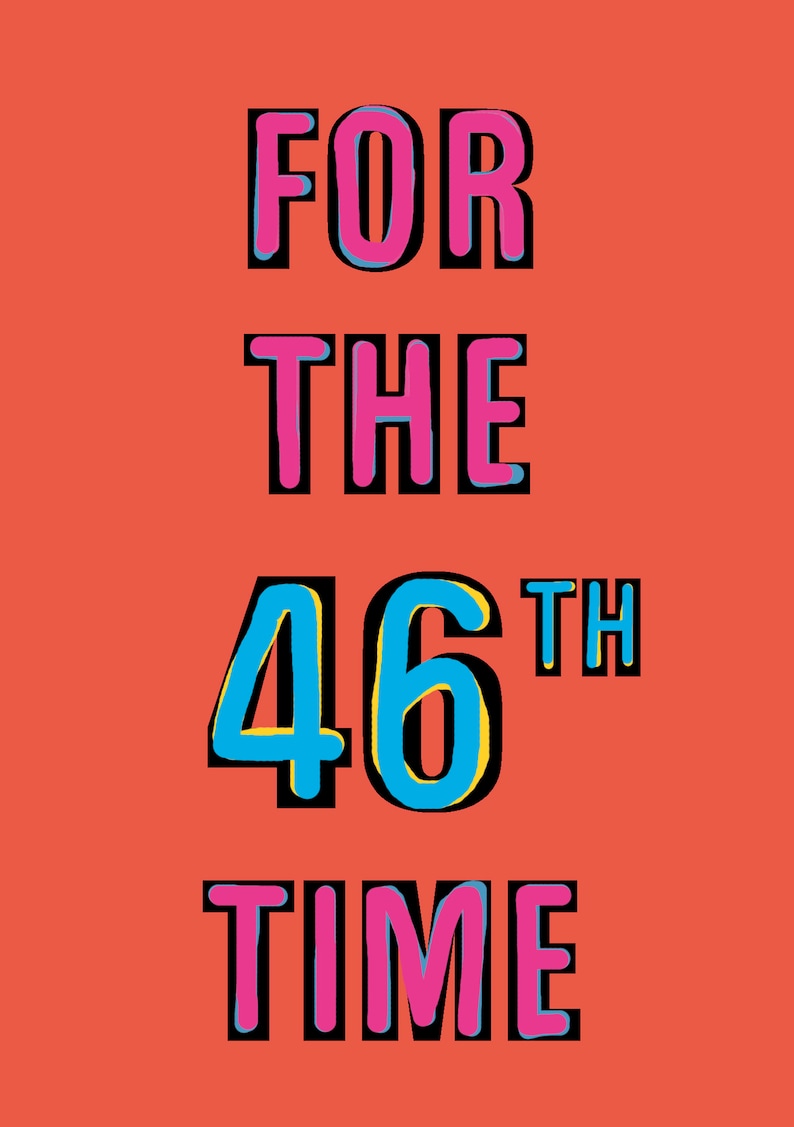 Happy 46th Birthday - Funny 46th Birthday Card - 46 Years Old - a Witty ...