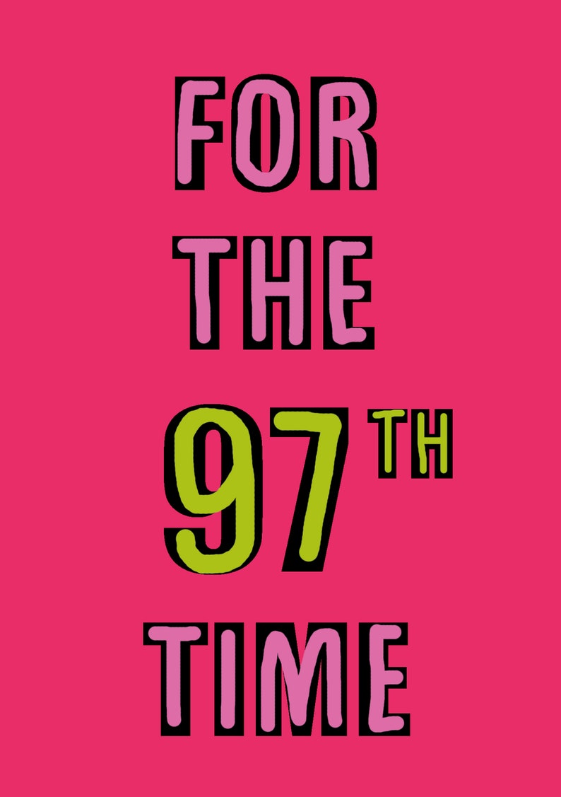 Happy 97th Birthday - Funny 97th Birthday Card - 97 Years Old - a Witty ...