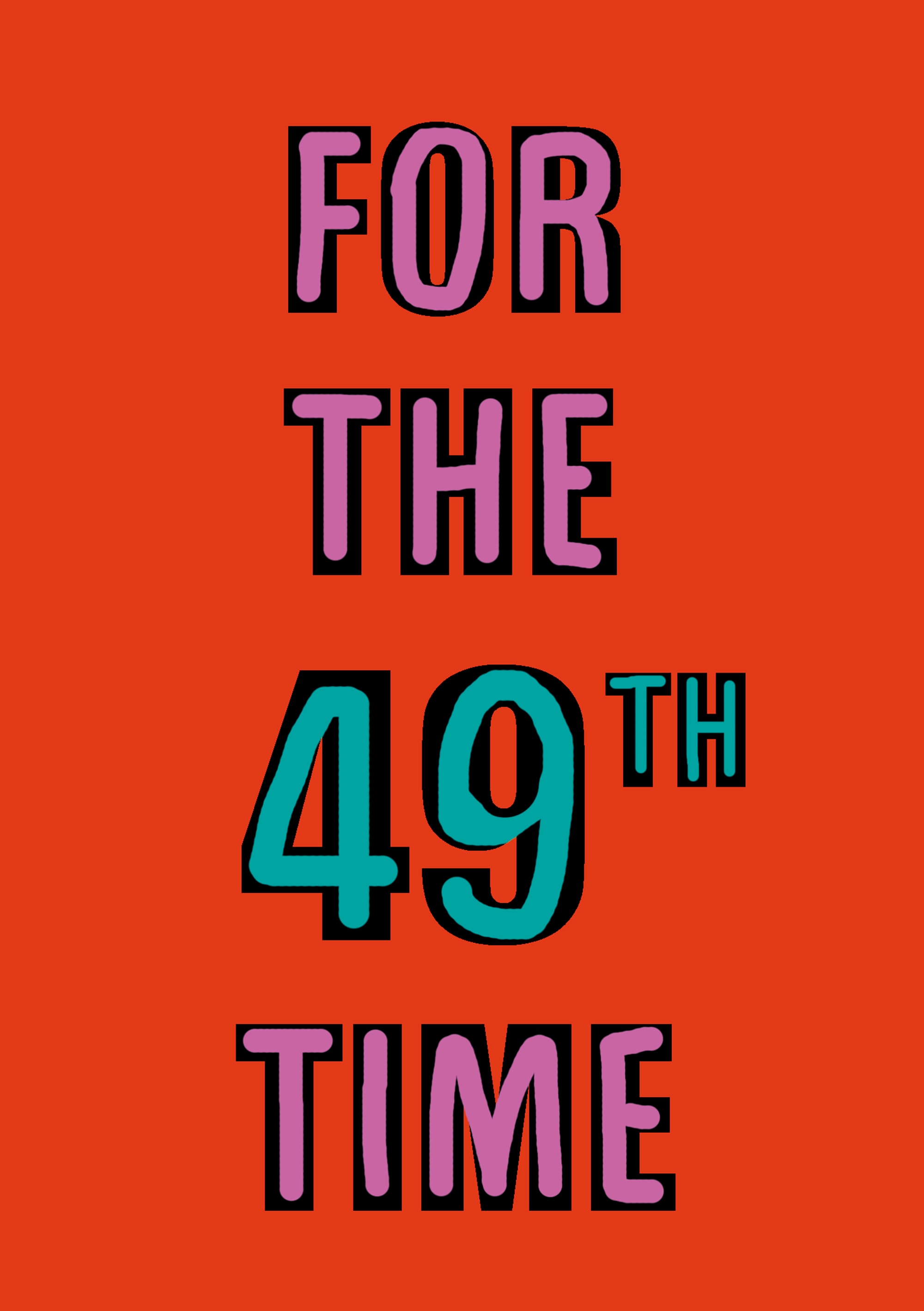 Happy 49th Birthday - Funny 49th Birthday Card - 49 Years Old - a Witty ...