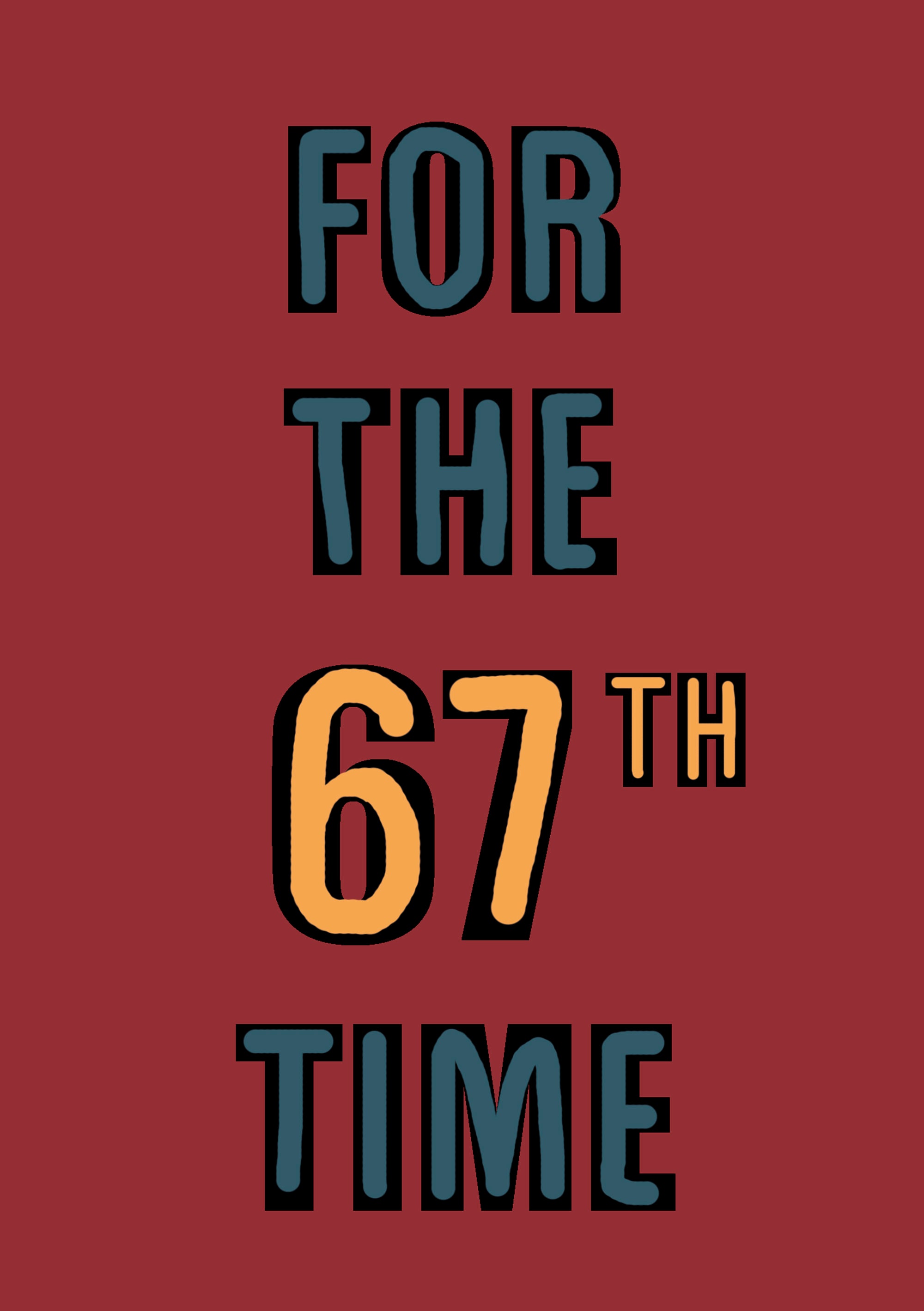 Happy 67th Birthday - Funny 67th Birthday Card - 67 Years Old - a Witty ...