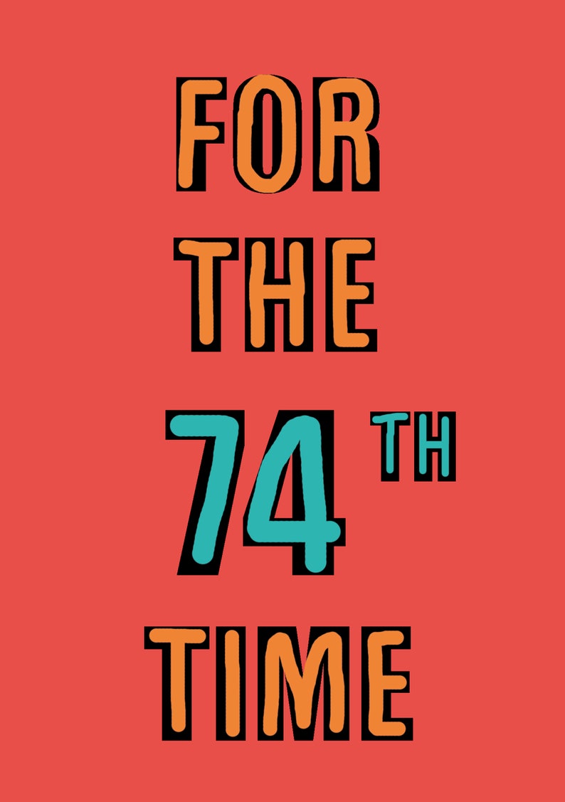 happy-74th-birthday-funny-74th-birthday-card-74-years-old-a-witty-and