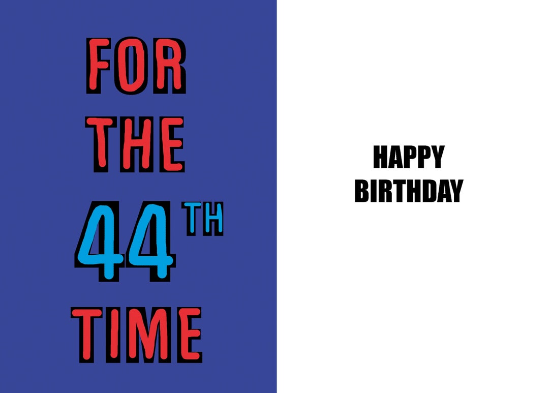 Happy 44th Birthday - Funny 44th Birthday Card - 44 Years Old - a Witty ...