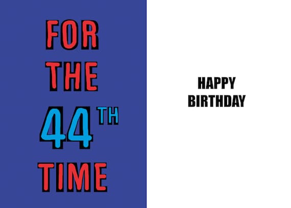 Happy 44th Birthday Funny 44th Birthday card 44 years old | Etsy