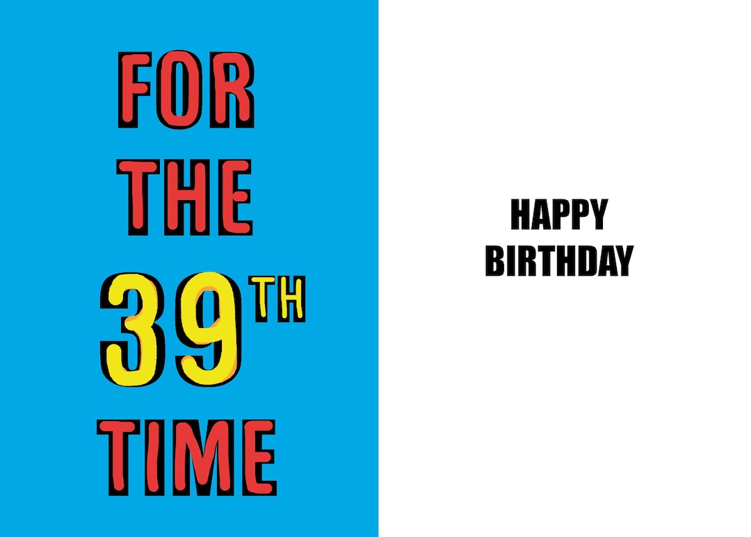Happy 39th Birthday - Funny 39th Birthday Card - 39 Years Old - a Witty ...