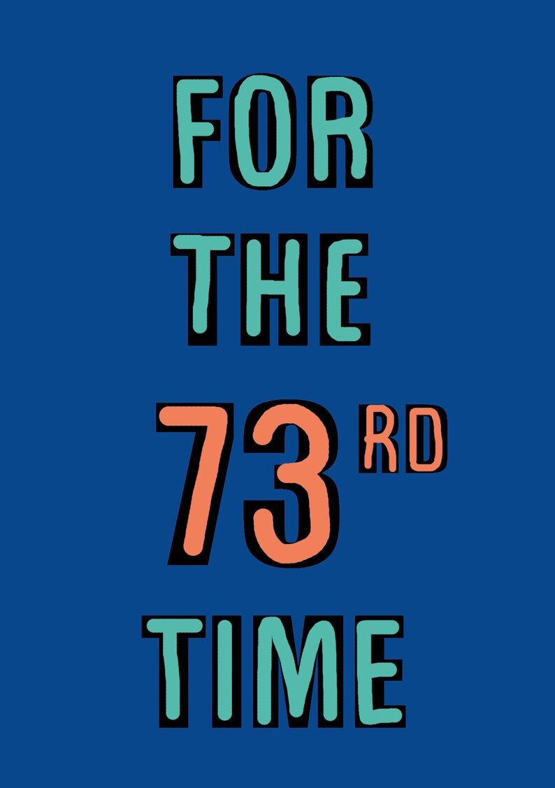 Happy 73rd Birthday - Funny 73rd Birthday Card - 73 Years Old - a Witty ...