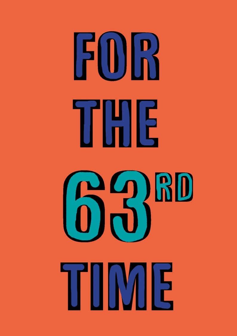 Happy 63rd Birthday - Funny 63rd Birthday Card - 63 Years Old - a Witty ...