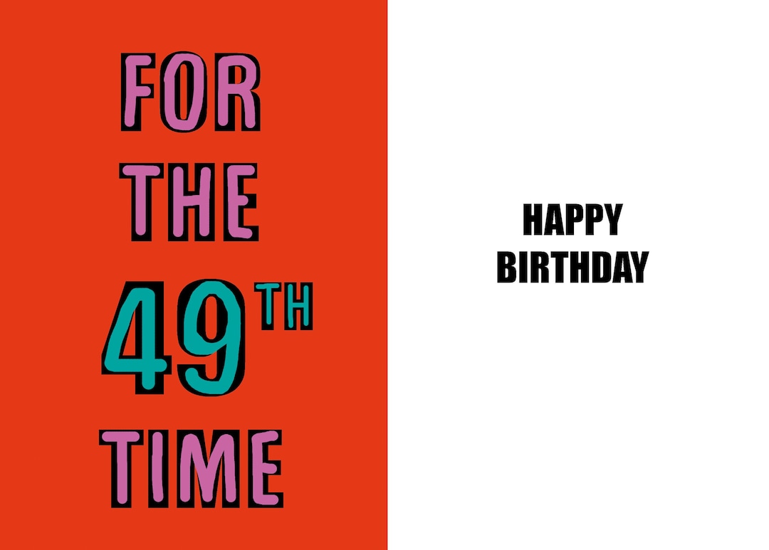 Happy 49th Birthday - Funny 49th Birthday Card - 49 Years Old - a Witty ...