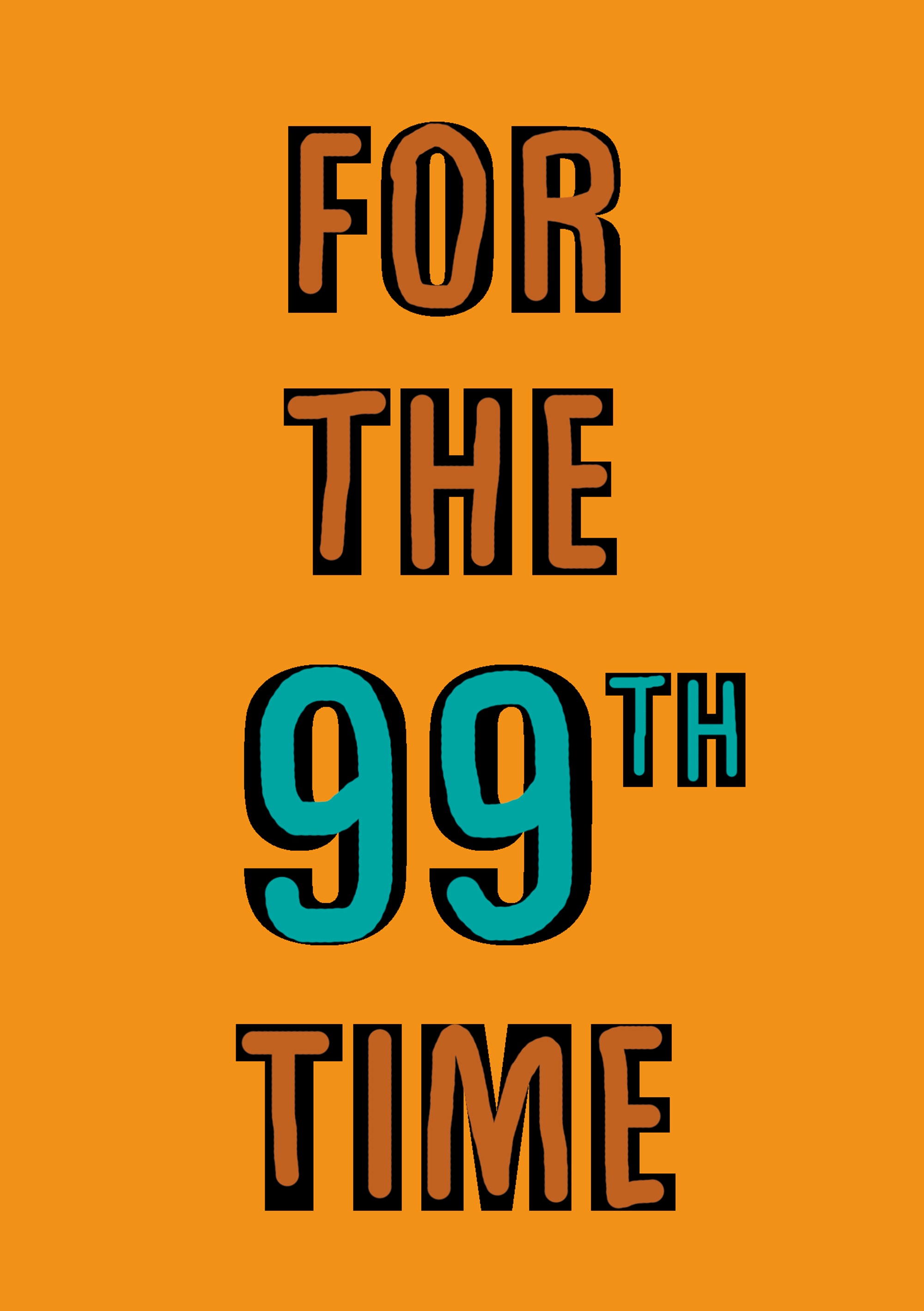 Happy 99th Birthday - Funny 99th Birthday Card - 99 Years Old - a Witty ...