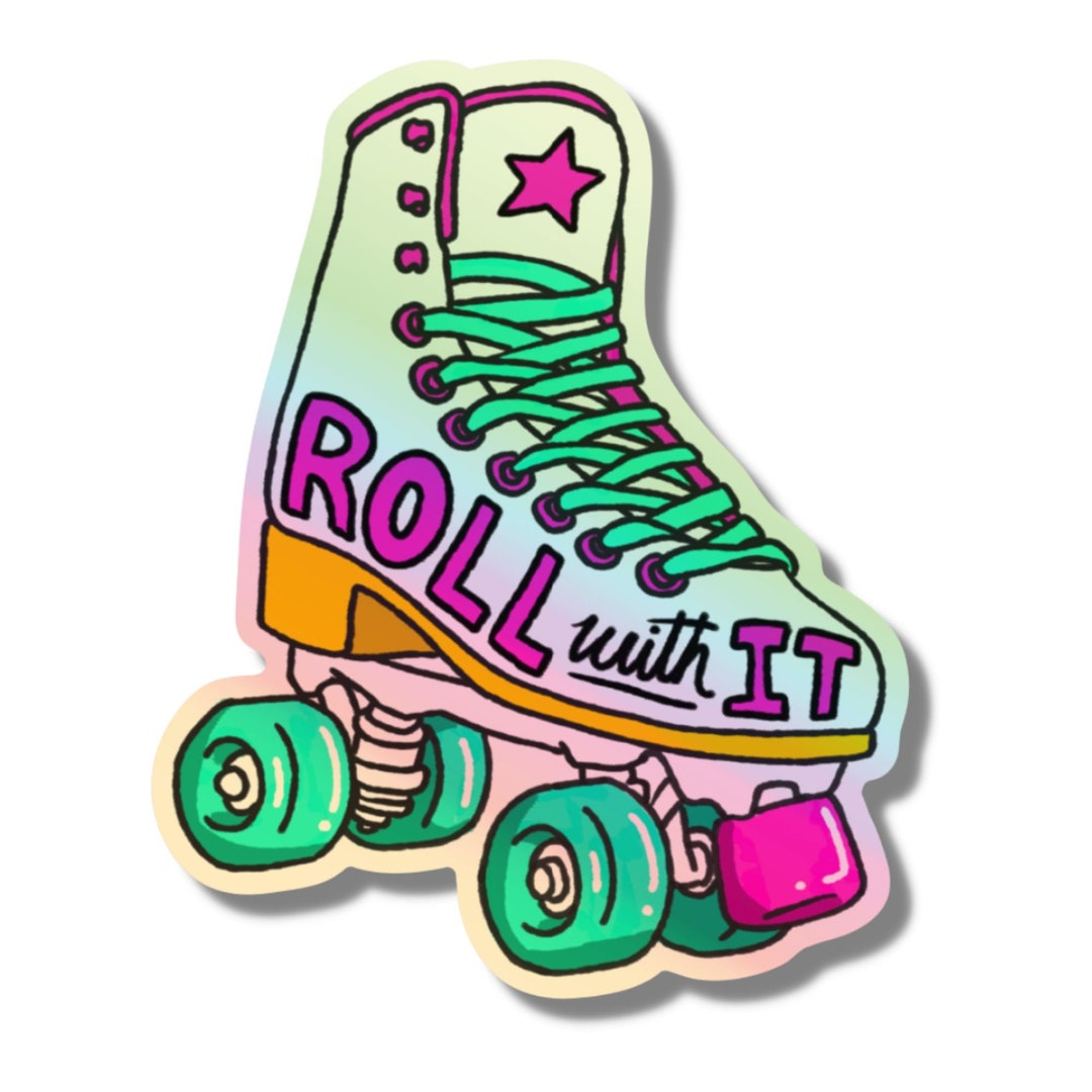 Roller Skate Holographic Vinyl Sticker, Just Roll With It, Accessory ...