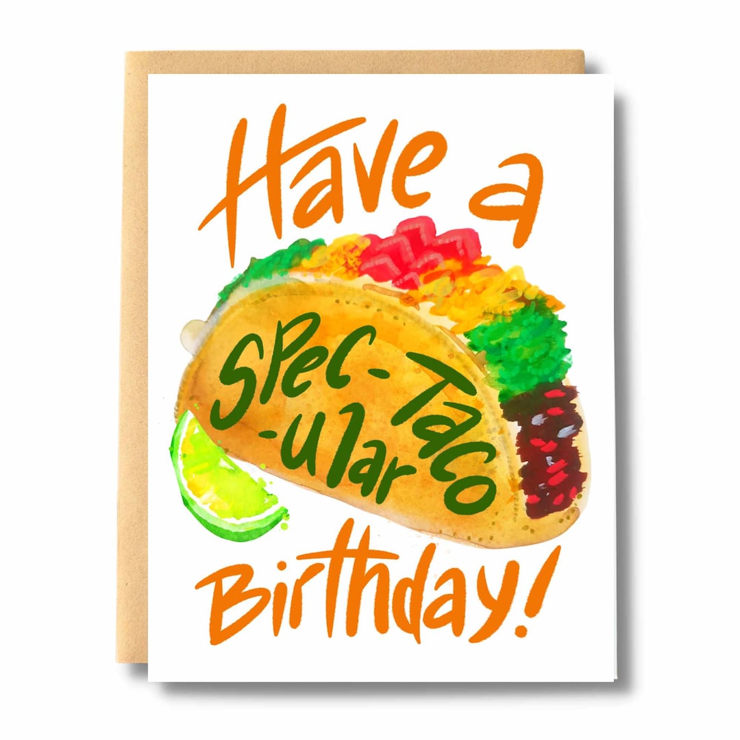 Taco Birthday Card, Have a Spec-taco-ular Birthday Card, Taco Food Card ...