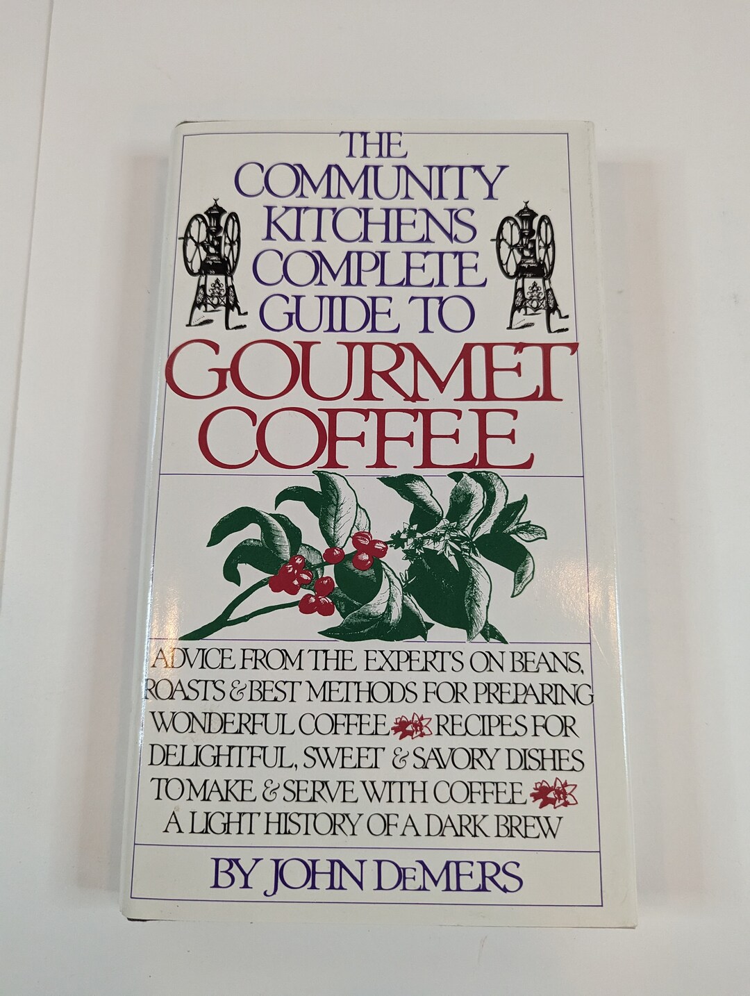 The Community Kitchens Complete Guide to Gourmet Coffee 1986 Louisiana ...