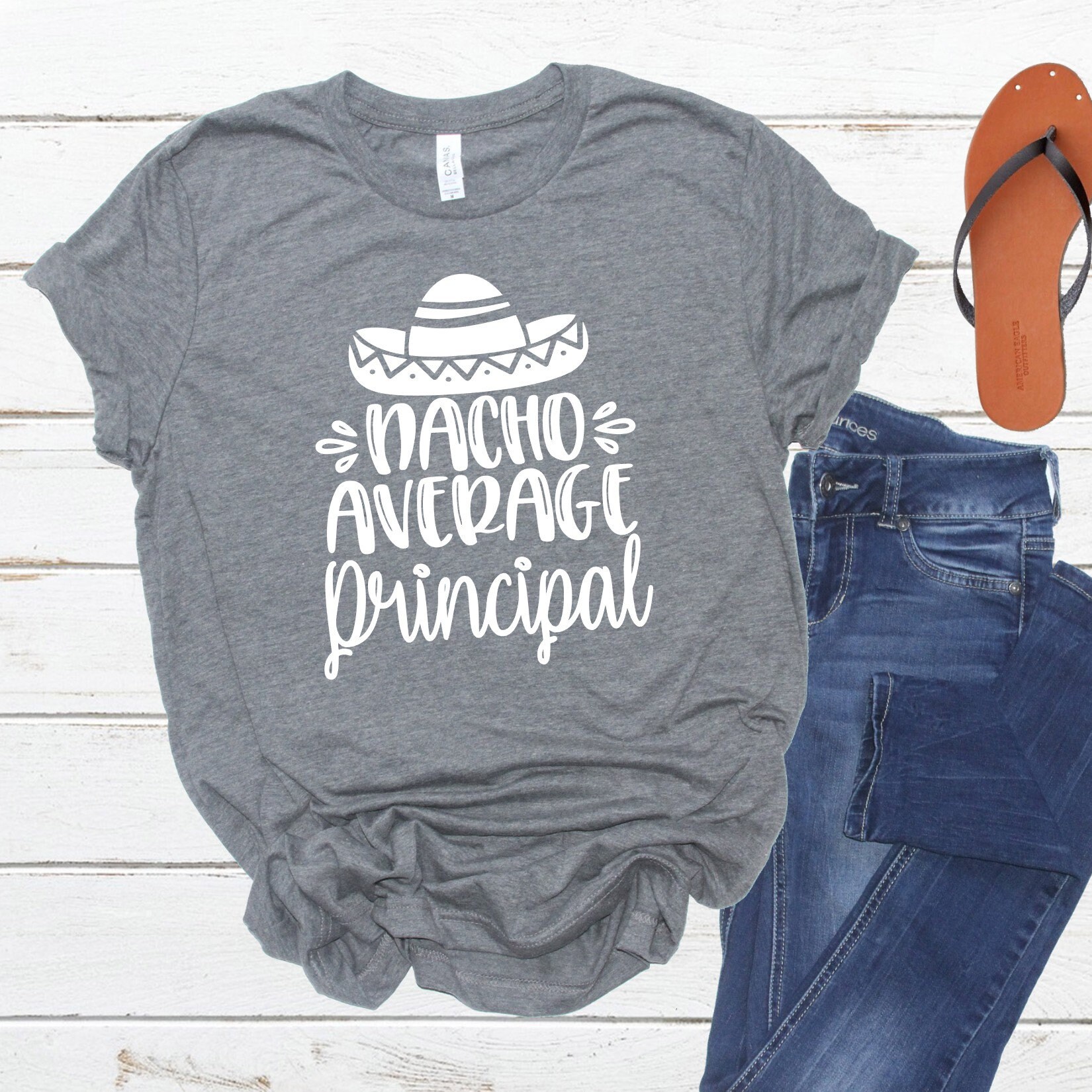 Nacho Average Principal Tshirt! Funny Principal Shirt, Cinco De Mayo ...