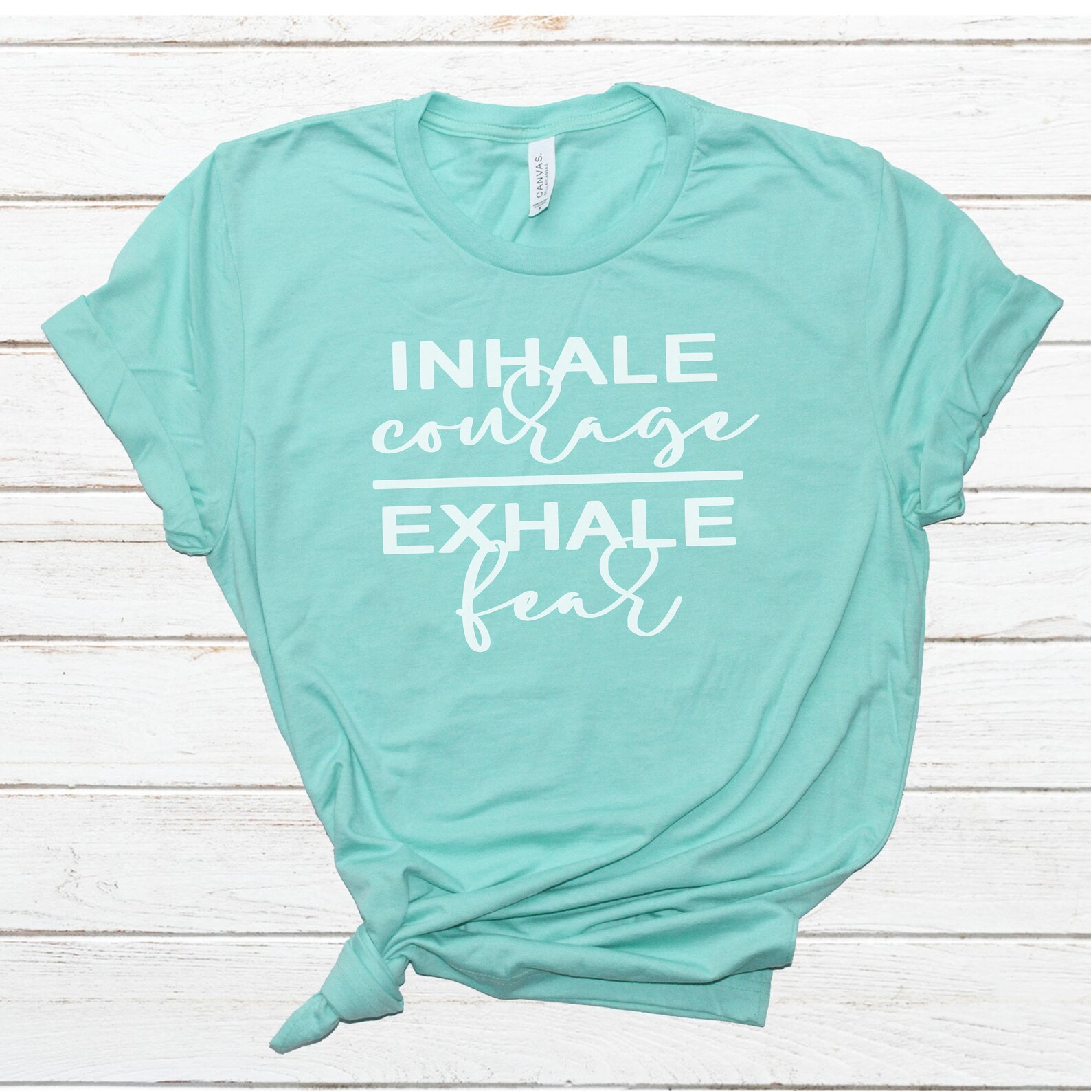 Inspirational Shirts, Inhale Courage, Exhale Fear - Etsy