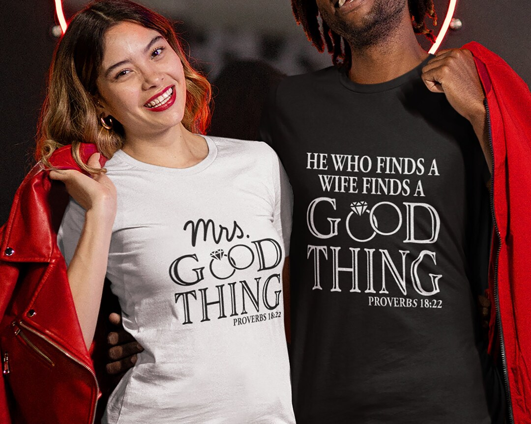 He Who Finds A Wife Finds A Good Thing T-shirt, Husband and Wife Shirt ...