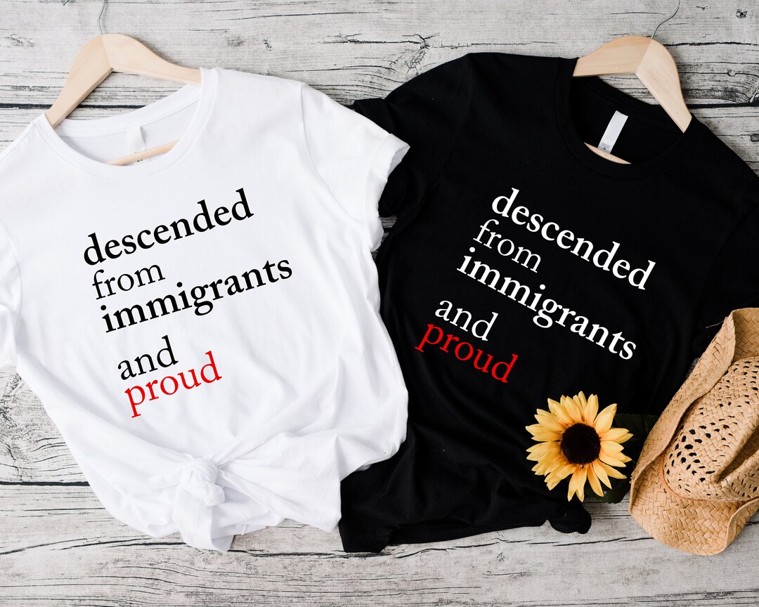 Immigrant and Proud Shirt, Immigrant Shirt, Immigrant Rights Shirt ...