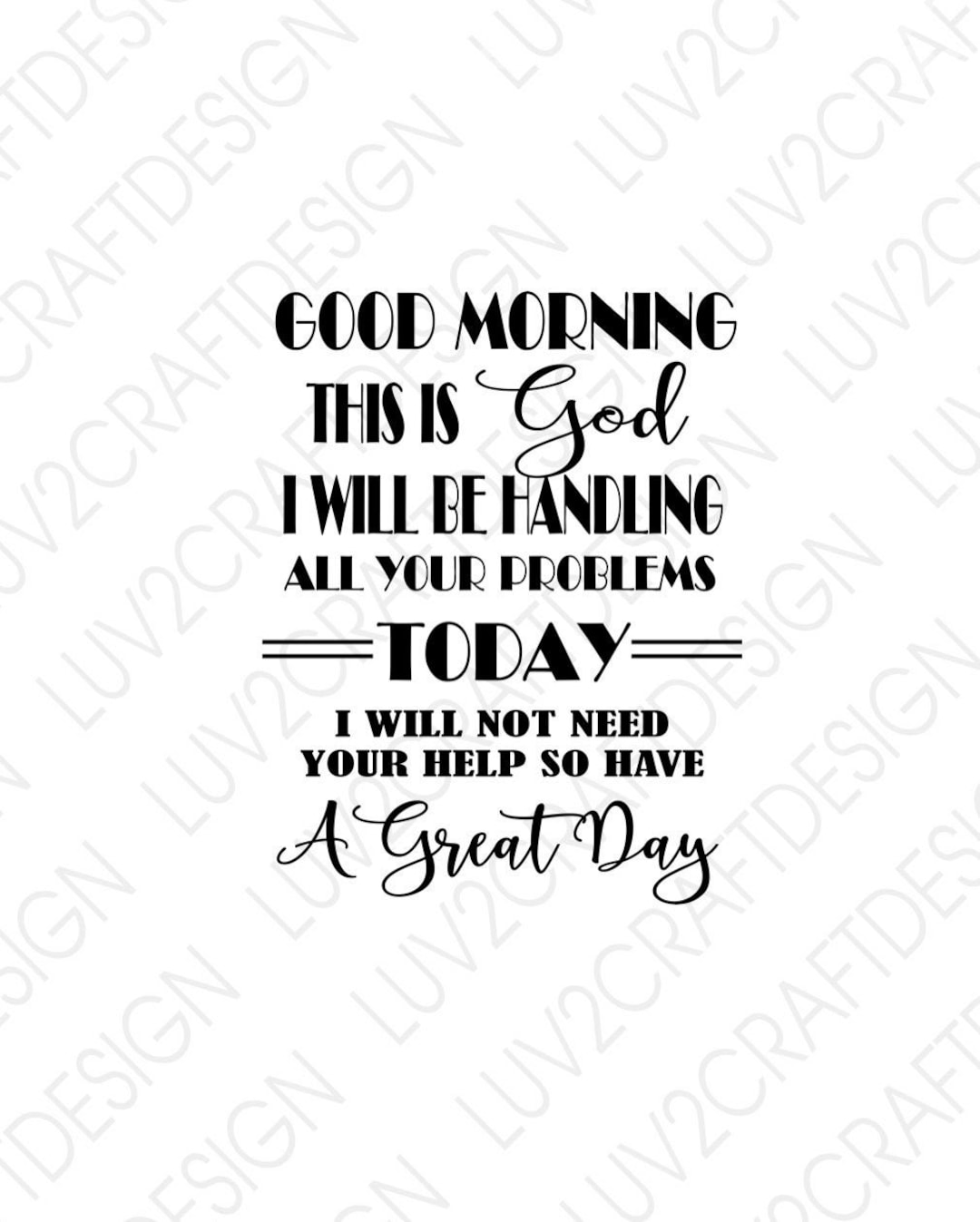 SVG/PNG/JPG - Good Morning This is God I Will Be Handling All Your ...