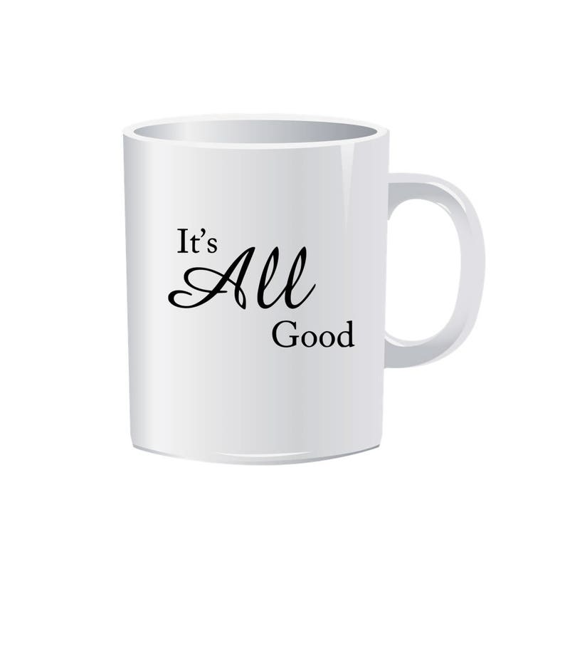 It's All Good! Svg, Inspirational Quotes, Svg File for Cricut, Jpg for ...