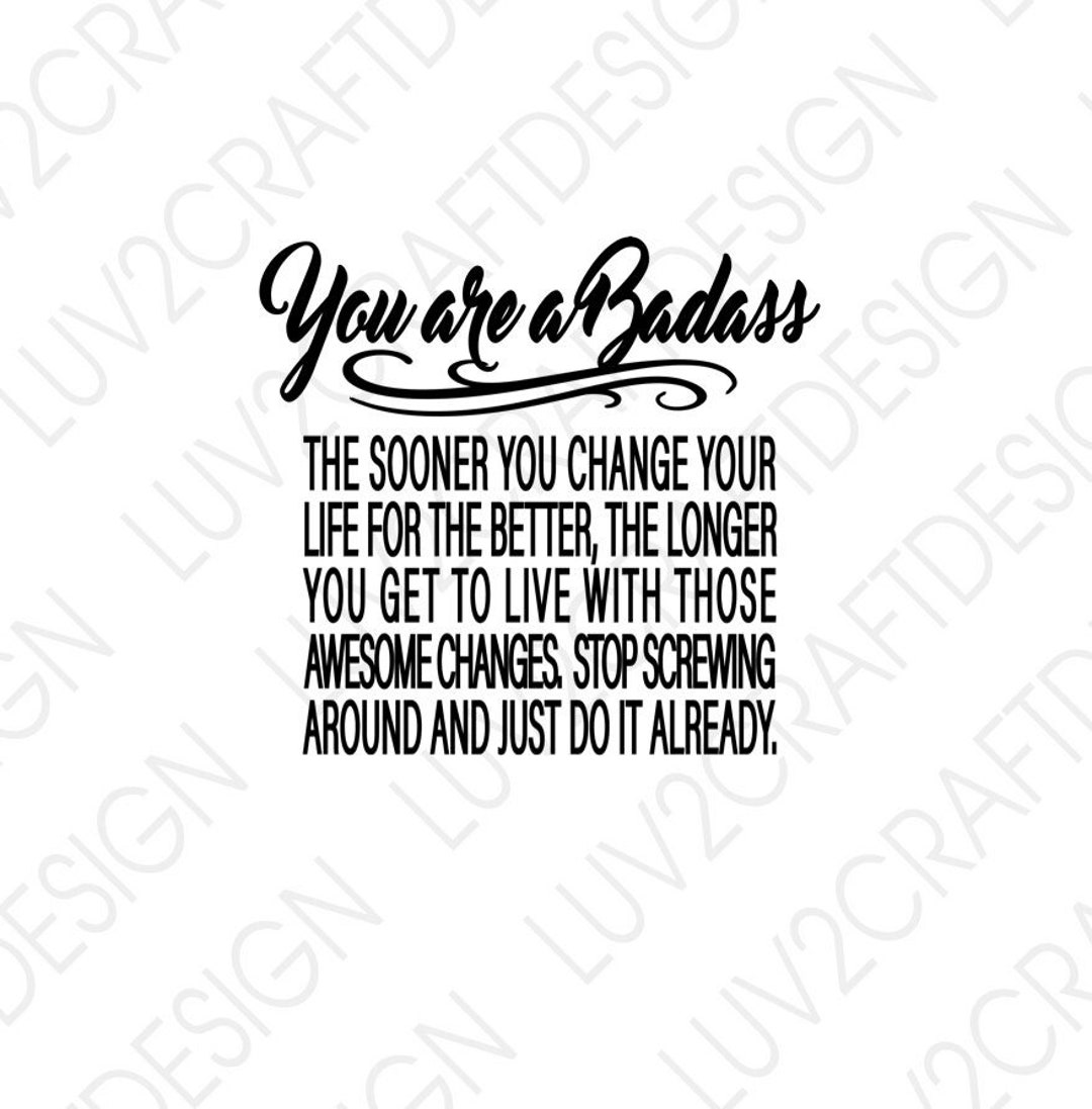 Badass Svg, Inspirational Svg, You Are a Badass - SVG/PNG/JPG - This is ...