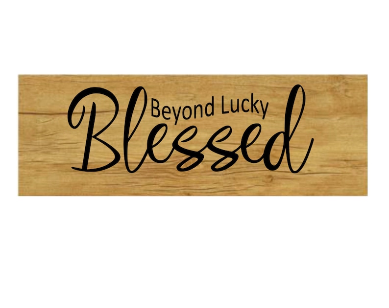 Beyond Lucky Blessed Print, Cut, SVG / JPG/ PNG Cut With Your Cricut ...