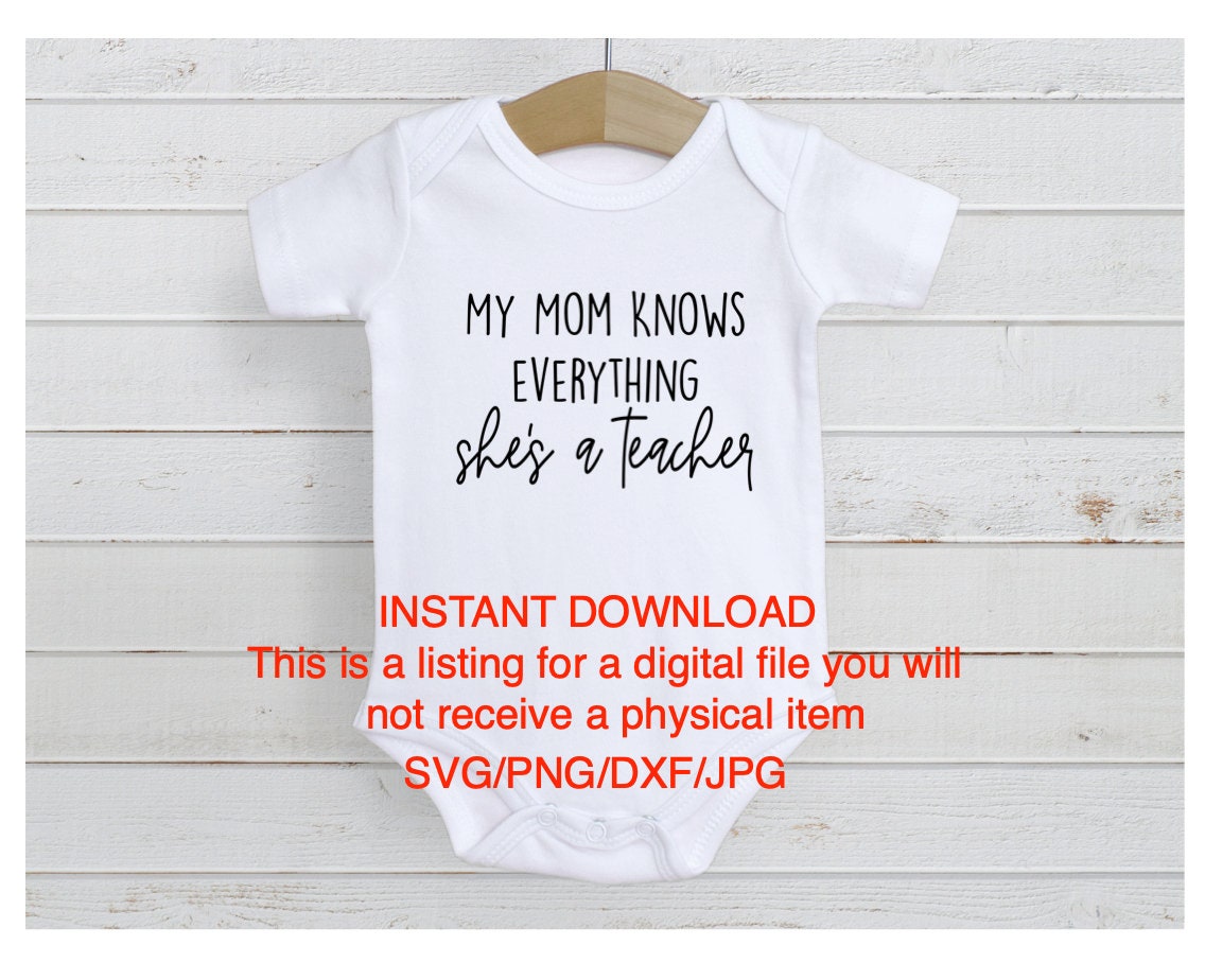 My Mom Knows Everything She's a Teacher - Svg/dxf/png/jpg - Print or ...