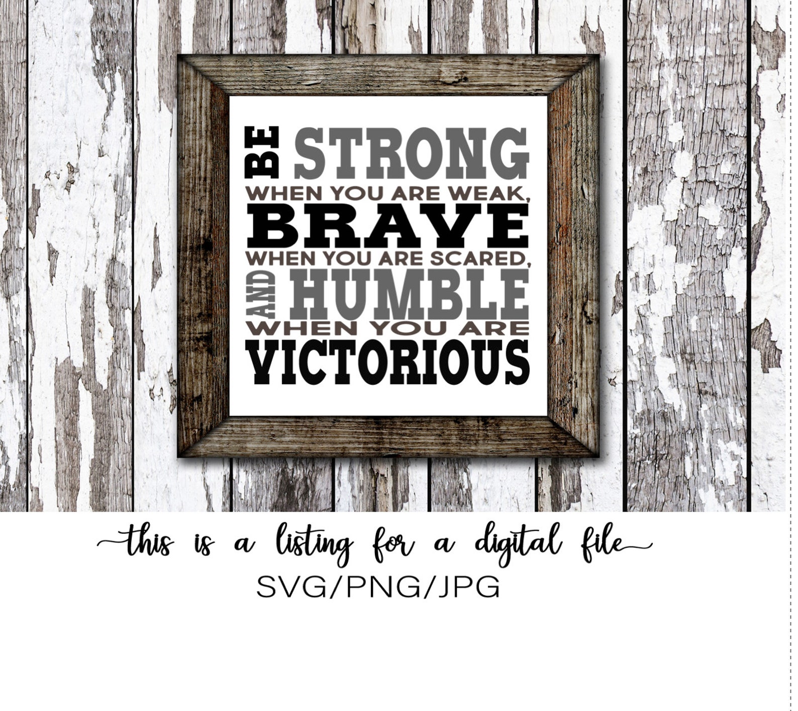 SVG/PNG/JPG Be Strong When You Are Weak Brave When You Are - Etsy