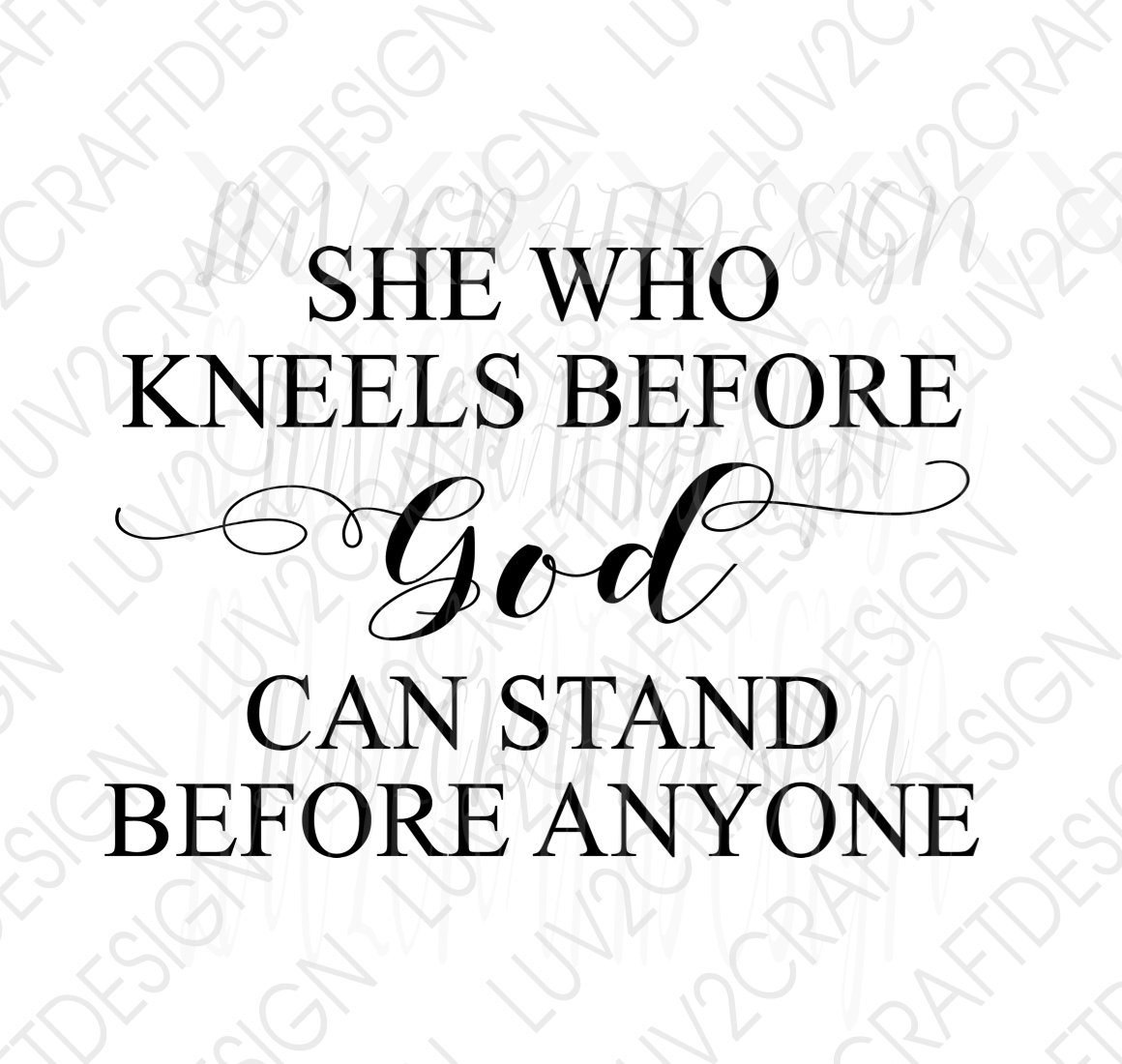 She Who Kneels Before God Can Stand Before Anyone - Etsy