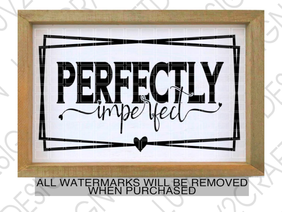 Perfect, Imperfect Svg, Perfectly Imperfect Svg, Farmhouse Sign, You ...