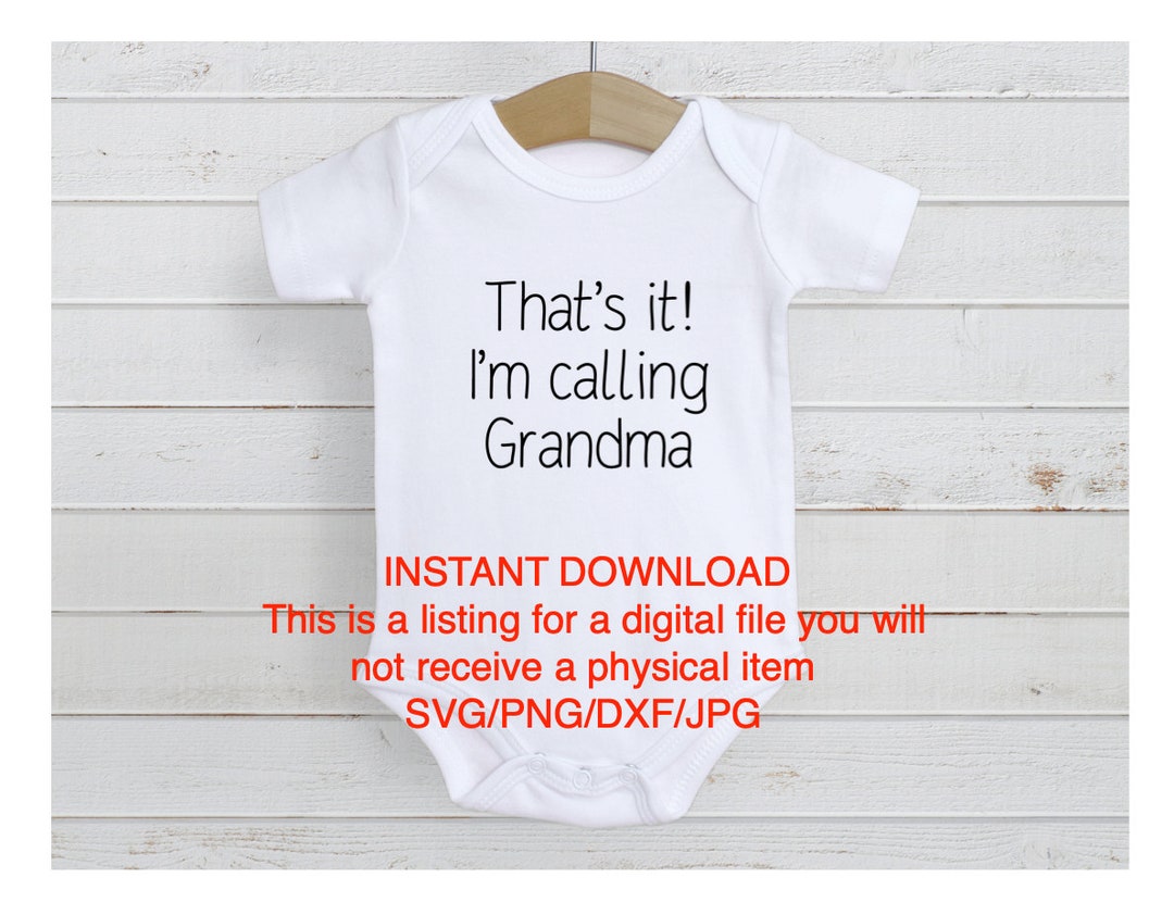 Onesie Svg, Baby Svg, Baby Shower, Cricut, That's It ! I'm Calling ...