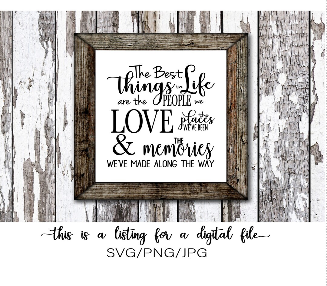 The Best Things in Life... - SVG/PNG/JPG - Vector Art Saying - Cut With ...
