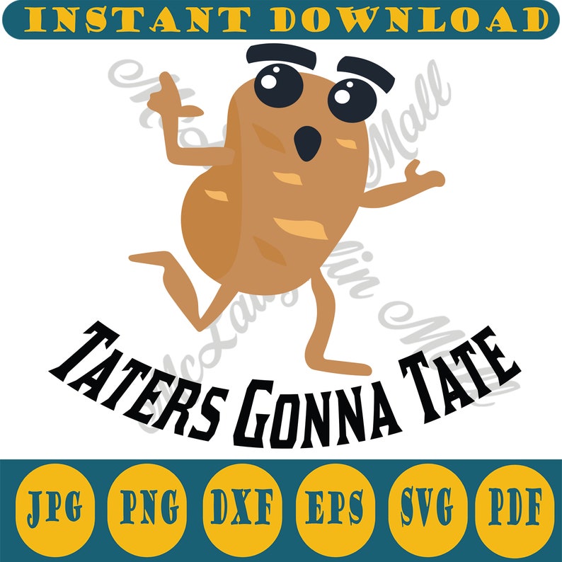 Taters Gonna Tate Potato Pun SVG Funny Food Cut File | Etsy