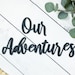 Our Adventures Sign Adventure Decor Gallery Wall Signs Wood - Etsy