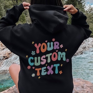 Personalized Hoodie With A Custom Text, Your Custom Text Here Hooded ...