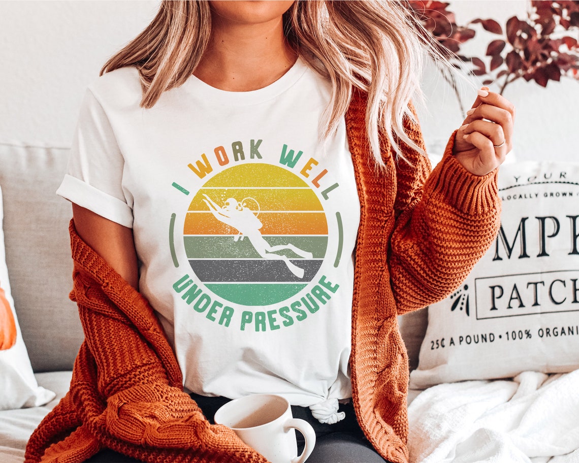 I Work Well Under Pressure Shirt, Scuba Diver Tshirt, Underwater Sports ...