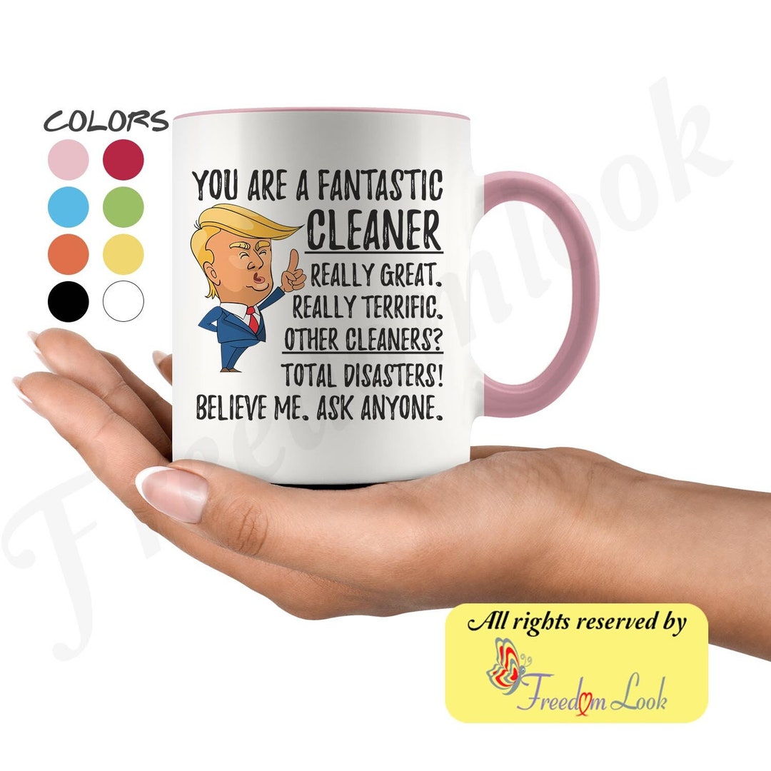 Funny Fantastic Cleaner Coffee Mug, Cleaner Trump Gifts, Best Cleaner ...