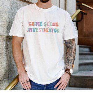 Crime Scene Investigator Comfort Colors Shirt, Crime Scene Shirt, Crime ...